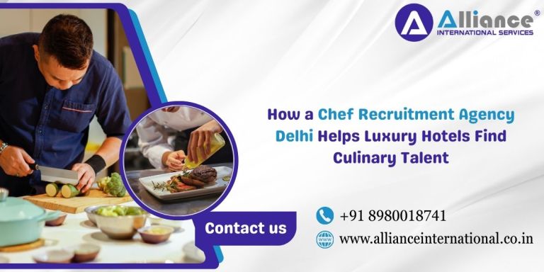 How a Chef Recruitment Agency Delhi Helps Luxury Hotels Find Culinary ...